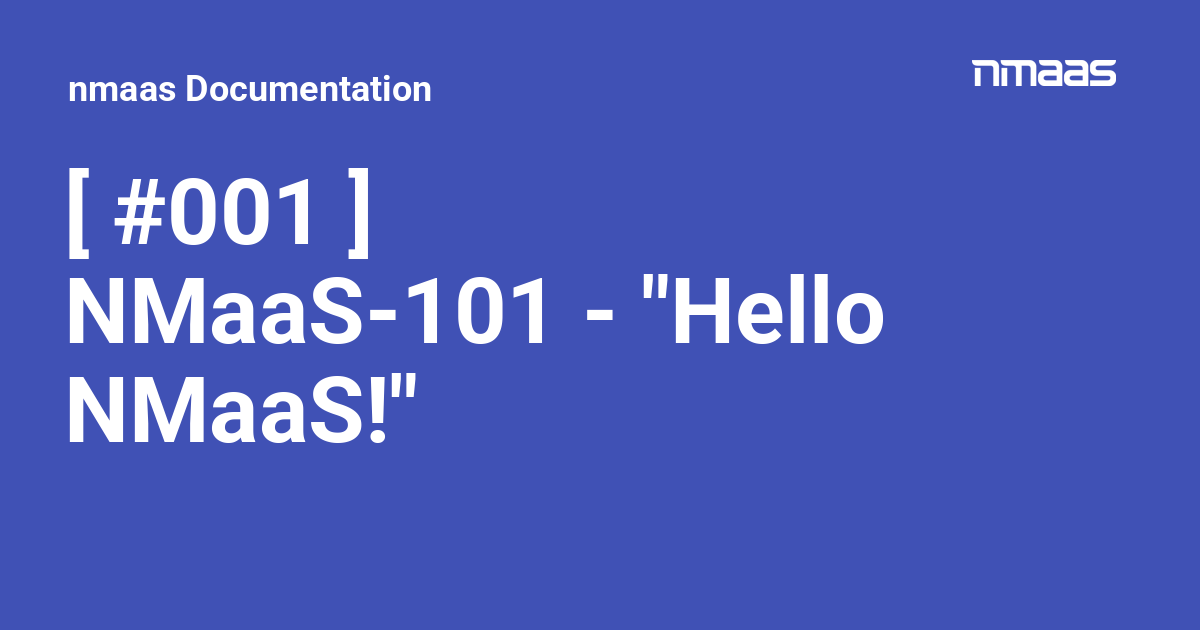 [ #001 ] NMaaS-101 - "Hello NMaaS!" - nmaas Documentation
