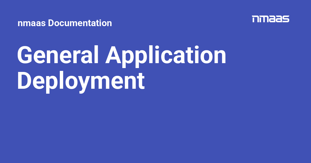 General Application Deployment Nmaas Documentation
