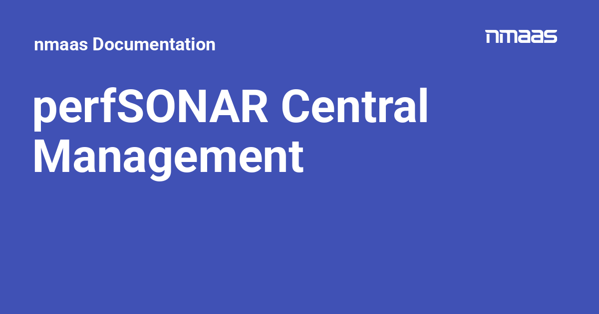 perfSONAR Central Management - nmaas Documentation