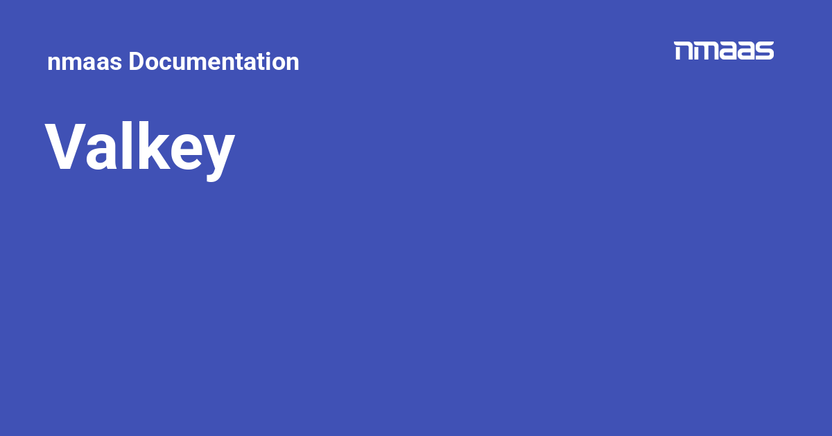 Valkey - nmaas Documentation